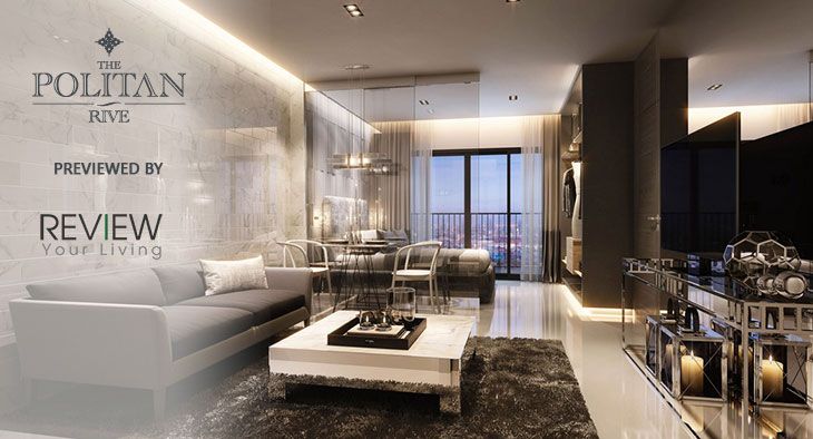 The Politan Rive : รีวิวคอนโด - Reviewyourliving.com : รีวิวที่อยู่อาศัย